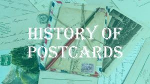 The History of Postcards - The Creative Hagja