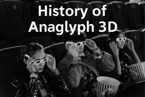 History of Anaglyph 3D - The Creative Hagja